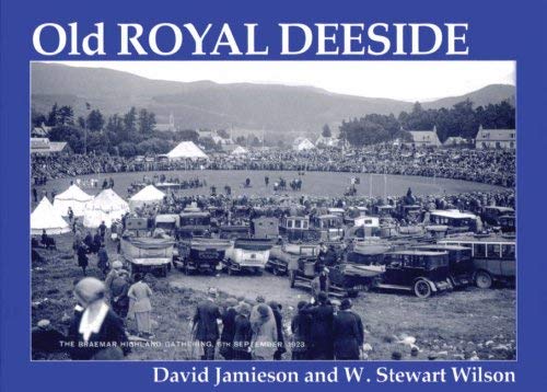 Old Royal Deeside: david-jamieson-w-stewart-wilson: 9781840331370 ...