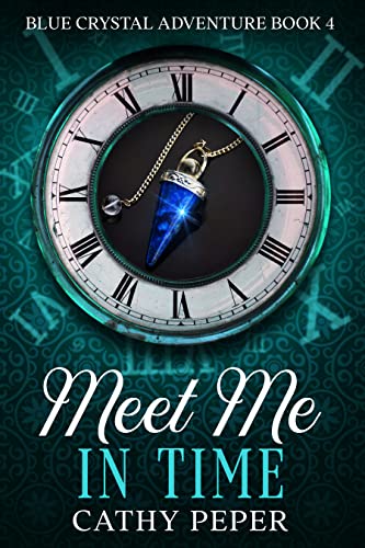 Amazon.com: Meet me in Time: A Blue Crystal Time Travel Romance Book 4 ...