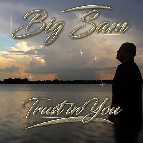 Amazon.com: Trust in You : Big Sam: Digital Music