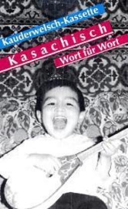Kazakh Grammar for Germans: Kasachisch Wort Fuer Wort: unknown author ...