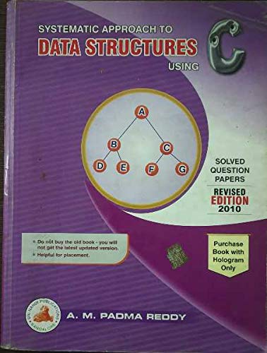 Systematic Approach To Data Structures Using C Revised Edition 2010 Solved Papers A M