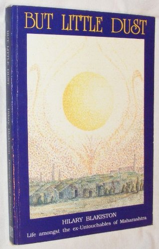 But Little Dust: Life Amongst the ex-Untouchables of Maharashtra ...