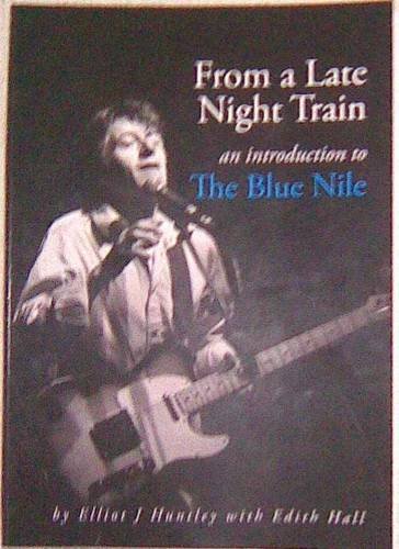 From a Late Night Train: An Introduction to the Blue Nile: Amazon.co.uk ...