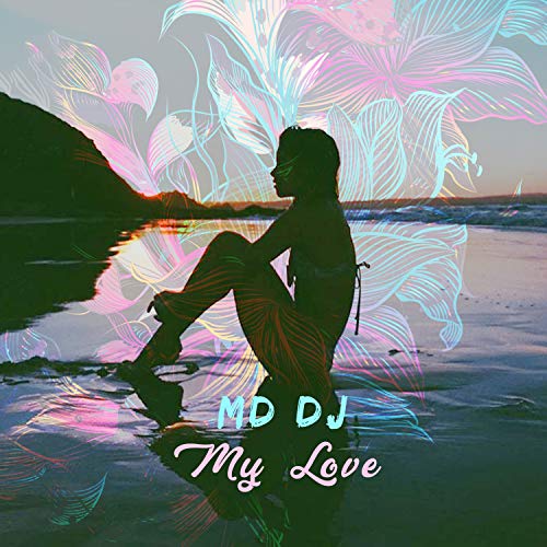 My Love by MD DJ on Amazon Music - Amazon.com