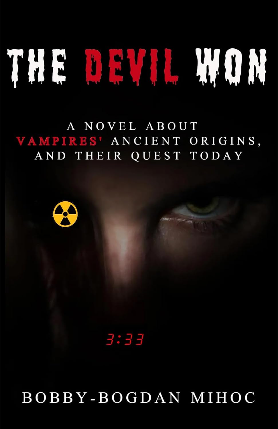 The Devil Won: A novel about vampires' ancient origins, and their quest ...