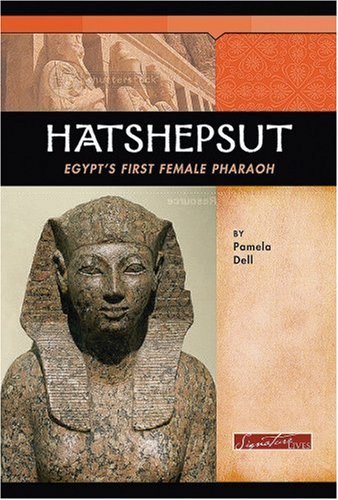 Hatshepsut: Egypt's First Female Pharaoh (Signature Lives) [Library ...