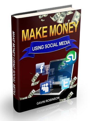 Amazon.com: Make Money Using Social Media eBook : Bradley, Anthony ...