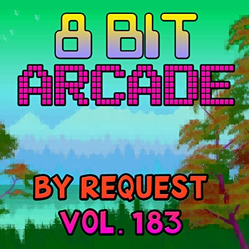 Amazon Musicで8-Bit ArcadeのBy Request, Vol. 183を再生する