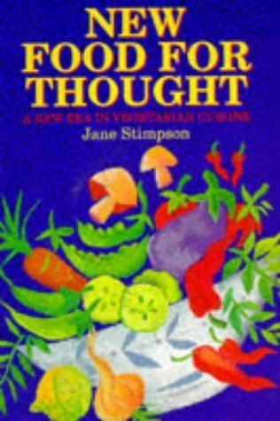 New Food for Thought: A New Era in Vegetarian Cuisine: Stimpson, Jane ...