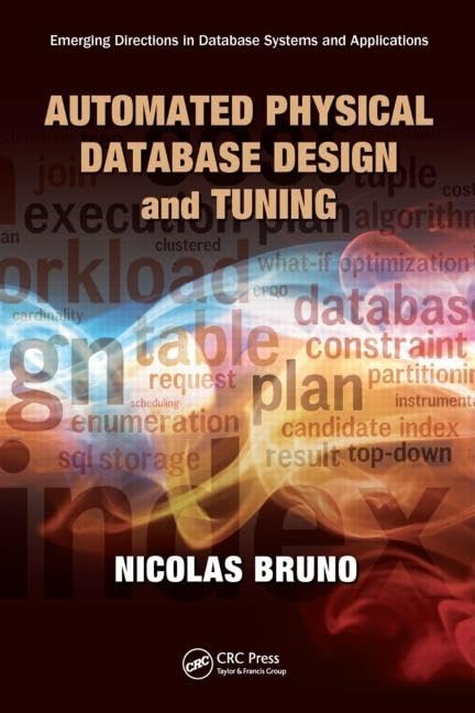 Automated Physical Database Design and Tuning (Emerging Directions in ...