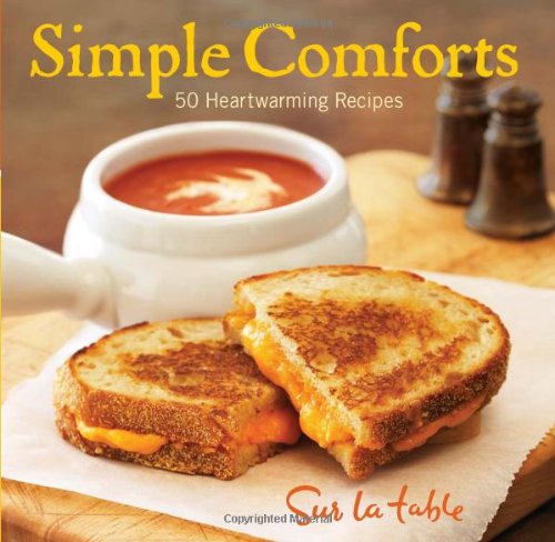 Simple Comforts: 50 Heartwarming Recipes: Sur La Table: Amazon.com: Books