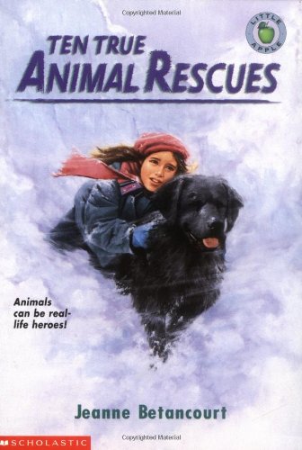 Ten True Animal Rescues: Jeanne Betancourt: 9780590681179: Amazon.com ...
