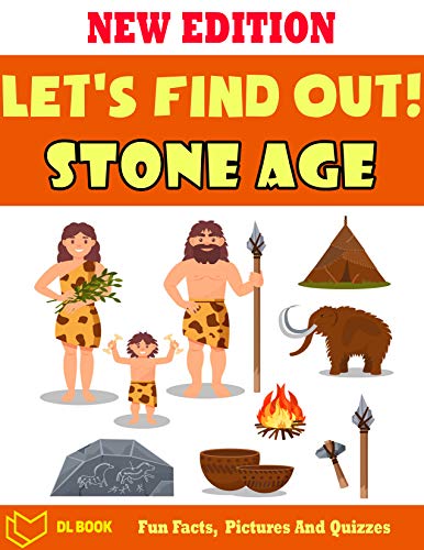 Let's Find Out!: Stone Age - The Book For Kids AboutStone Age With Fun ...