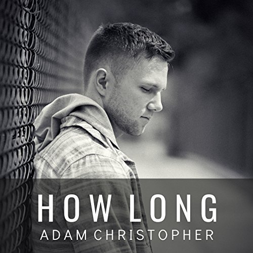 Play How Long (Acoustic) by Adam Christopher on Amazon Music