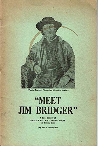 Meet Jim Bridger: A Brief History of Bridger and His Trading House on ...