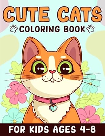 Cute Cats Coloring Book for Kids Ages 4-8: Adorable Cartoon Cats and ...