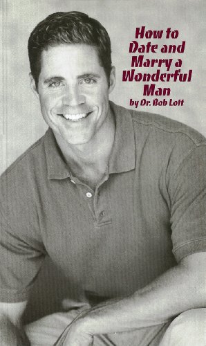 How to Date and Marry a Wonderful Man - Kindle edition by Lott, Bob ...