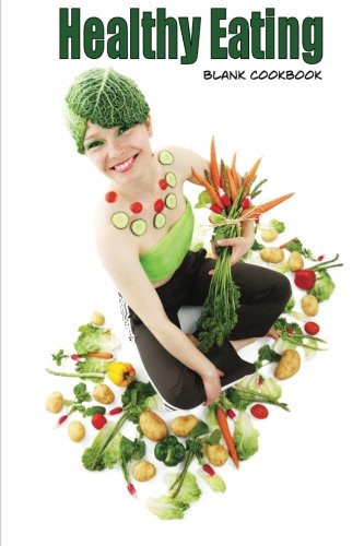 Buy Healthy Eating Blank Cookbook: Create Your Own Cookbook for Your ...
