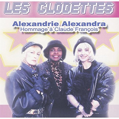 Les Clodettes - Alexandrie Alexandra: Hommage a Claude Francois ...