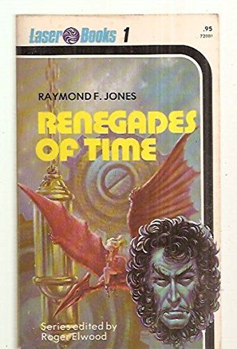 Renegades of Time: Jones, Raymond F.: 9780373720019: Amazon.com: Books