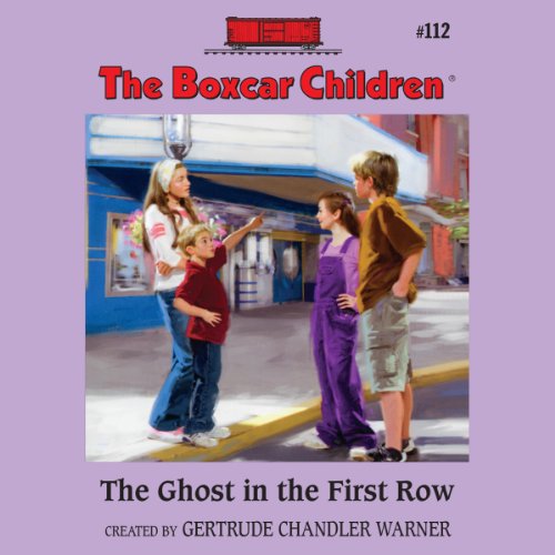 The Ghost in the First Row: The Boxcar Children Mysteries, Book 112 ...