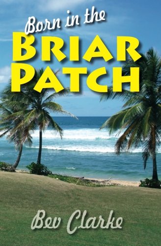 Born in the Briar Patch: Clarke, Bev: 9781439232477: Amazon.com: Books