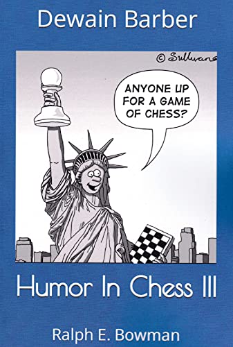 Humor In Chess III (Chess Humor) - Kindle edition by Barber, Dewain ...