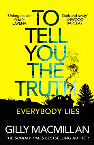 To Tell You the Truth: A twisty thriller that’s impossible to put down ...