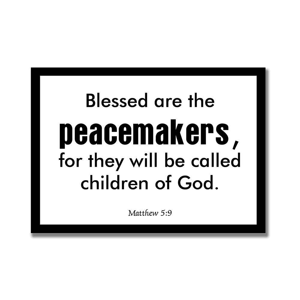 Blessed Are The Peacemakers For They Will Be Called Children Of God