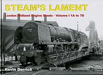STEAM'S LAMENT London Midland Region Engine Sheds I 1A to 7D: Amazon.co ...