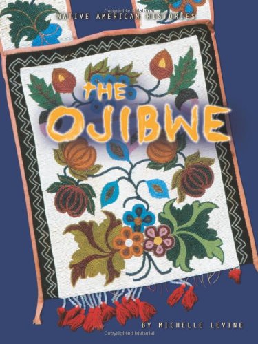 The Ojibwe (Native American Histories): Levine, Michelle: 9780822559108 ...