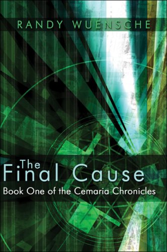 The Final Cause: Book 1 of the Cemaria Chronicles: Wuensche, Randy ...