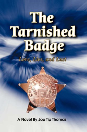 The Tarnished Badge: Thomas, Joe: 9780595392612: Amazon.com: Books