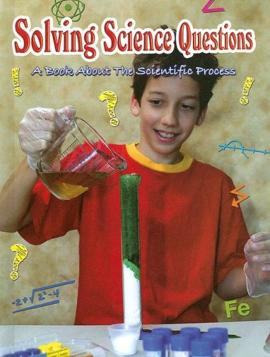 Solving Science Questions: A Book About the Scientific Process (Big ...
