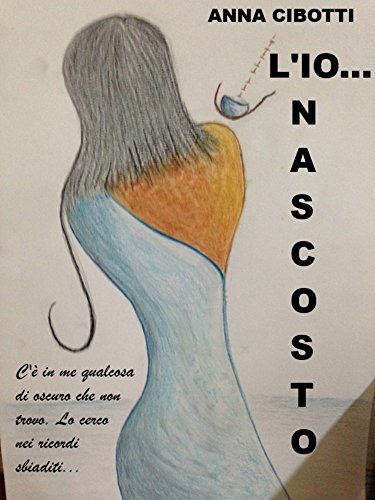 Amazon | L'IO NASCOSTO (Italian Edition) [Kindle edition] by Cibotti ...