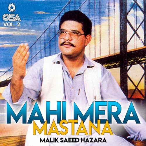 Mahi Mera Mastana, Vol. 2 by Malik Saeed Hazara on Amazon Music - Amazon.co.uk