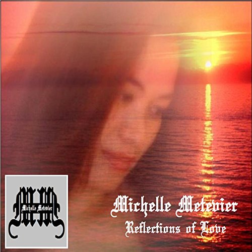 Amazon.com: Reflections of Love : Michelle Metevier: Digital Music