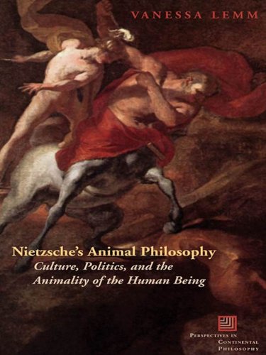 Nietzsche's Animal Philosophy: Culture, Politics, and the Animality of ...