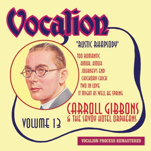 Amazon Musicでキャロル・ギボンス & The Savoy Hotel OrpheansのCarroll Gibbons & The ...