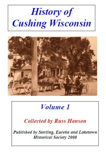 Amazon.com: History of Cushing Wisconsin (History of Cushing, Wisconsin ...