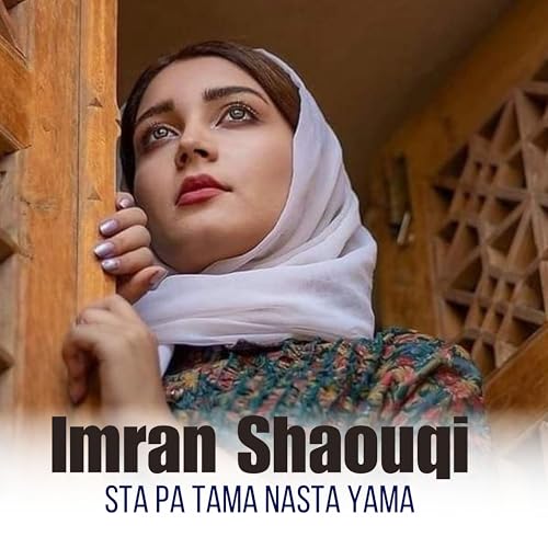 Sta Pa Tama Nasta Yama von Imran Shaouqi auf Amazon Music Unlimited