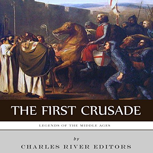 Legends of the Middle Ages: The First Crusade (Audio Download): Charles ...