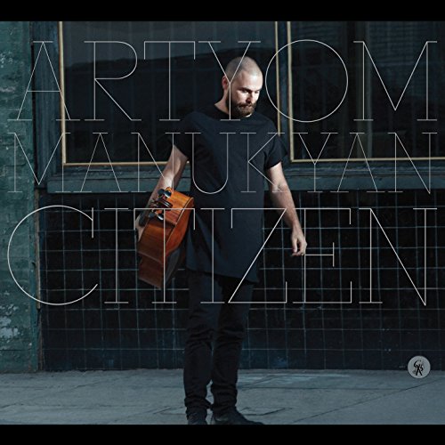 Play Citizen by Artyom Manukyan feat. Vardan Ovsepian, tim lefebvre, Jamire Williams, Troy ...