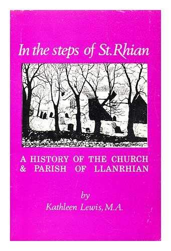 In the Steps of St. Rhian. A History of the Church and Parish of ...