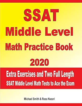 SSAT Middle Level Math Practice Book 2020: Extra Exercises and Two Full ...