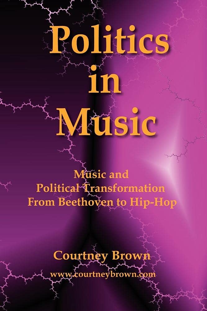 Politics in Music: Music and Political Transformation from Beethoven to ...