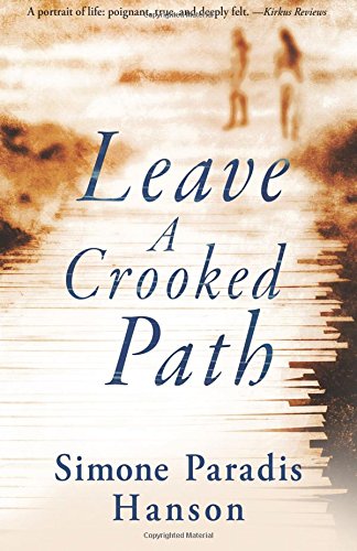Leave a Crooked Path: Hanson, Simone Paradis: 9780692745571: Amazon.com ...
