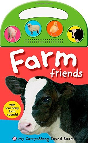 Farm Friends (My Carry-Along Sound Books) by Priddy Books (Corporate ...