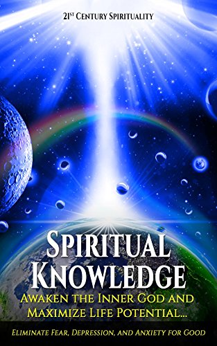Spiritual Knowledge: Awaken The Inner God And Maximize Life Potential ...