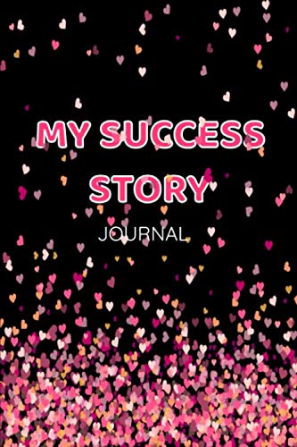 my success story journal: Journal and Notebook for writing your success ...